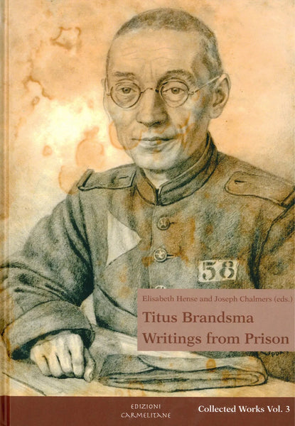 Titus Brandsma: Writings from Prison - Collected Works, Vol. 3 – Carmelite Media